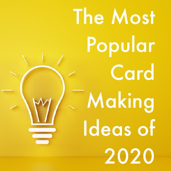 The Most Popular Card Making Ideas of 2020 - Lisa's Stamp Studio