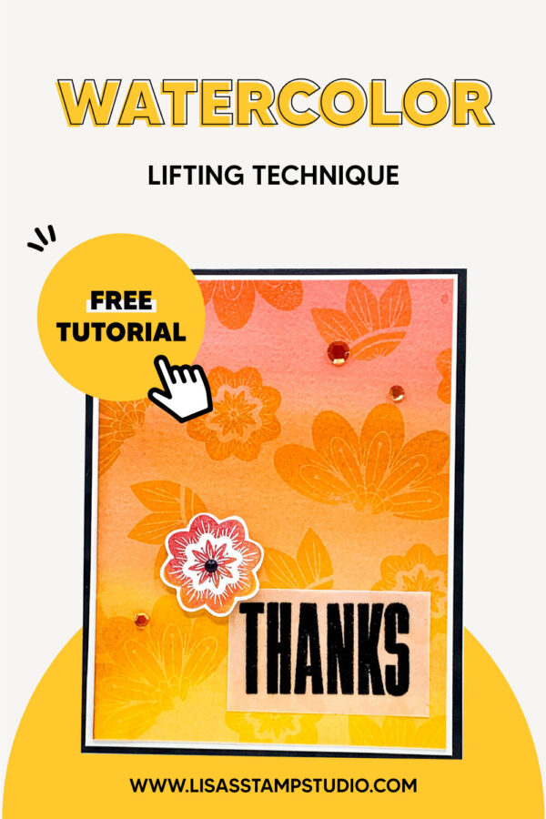 Learn Watercolor Lifting with Lisa's Stamp Studio - Lisa's Stamp Studio