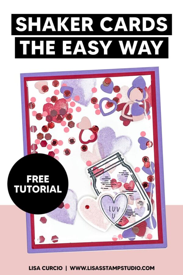 Make Shaker Cards The Easy Way With Lisa's Stamp Studio!