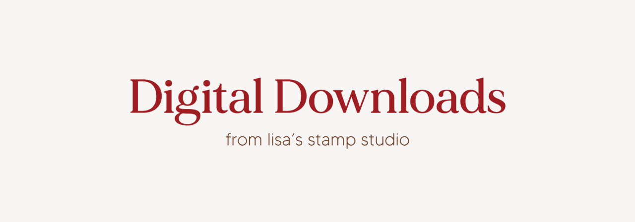 Digital Downloads - Lisa's Stamp Studio